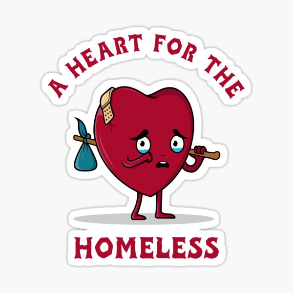 "A Heart For The Homeless. Homelessness Solidarity" Sticker by Rebel ...