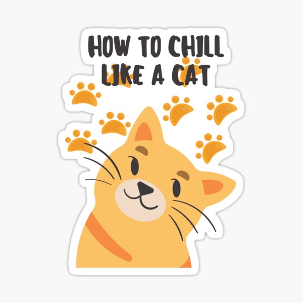 "How To Chill Like A Cat t-shirt" Sticker by FOF-Art | Redbubble