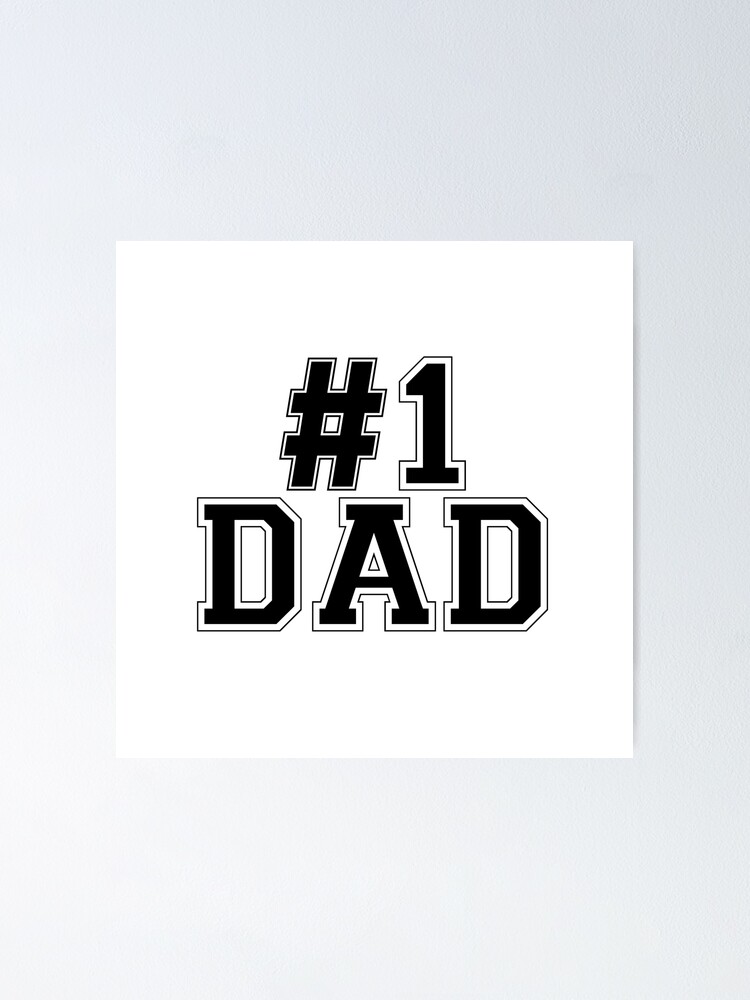 "#1 dad, no 1 dad" Poster by Ashi17 | Redbubble