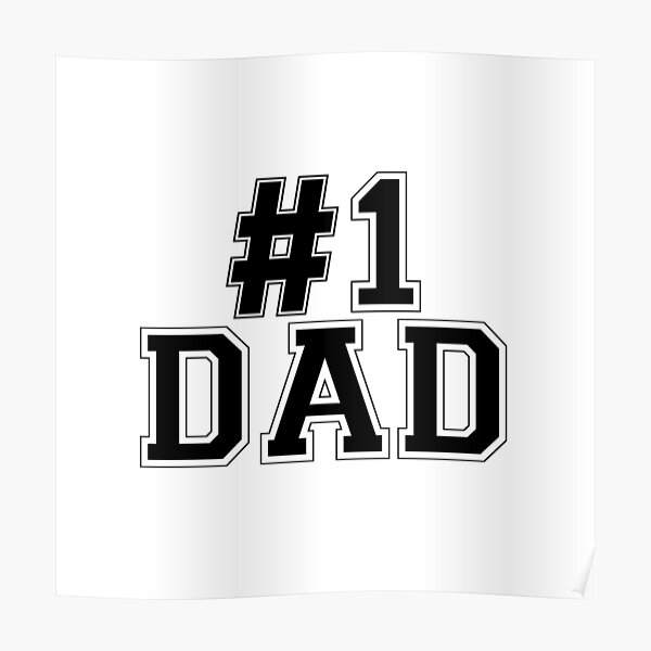 "#1 dad, no 1 dad" Poster by Ashi17 | Redbubble