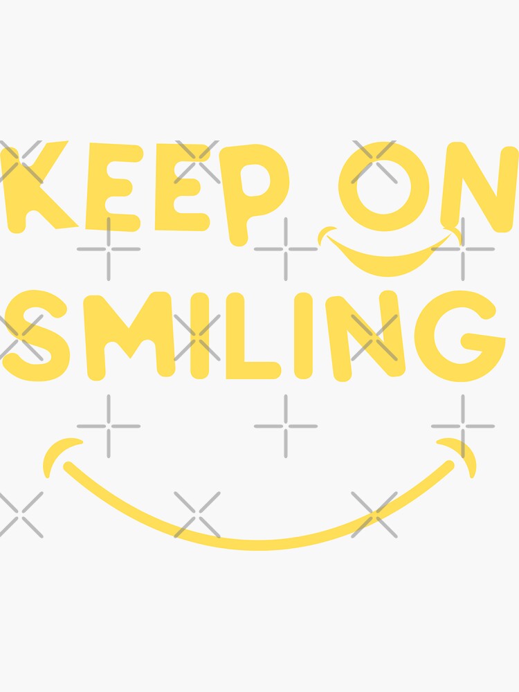 "Keep On Smiling" Sticker for Sale by COOME | Redbubble