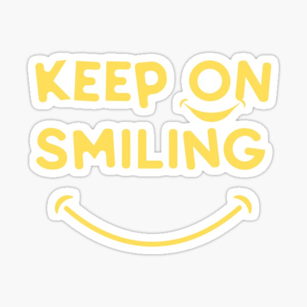 "Keep On Smiling" Sticker for Sale by COOME | Redbubble