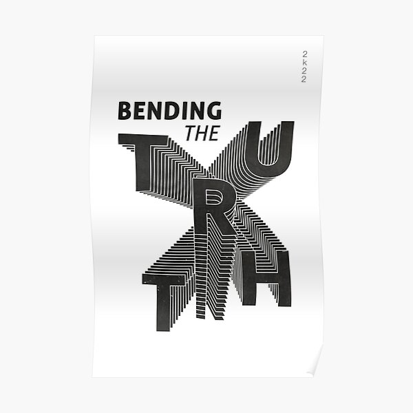"Bending the truth" Poster by Z83Studio | Redbubble