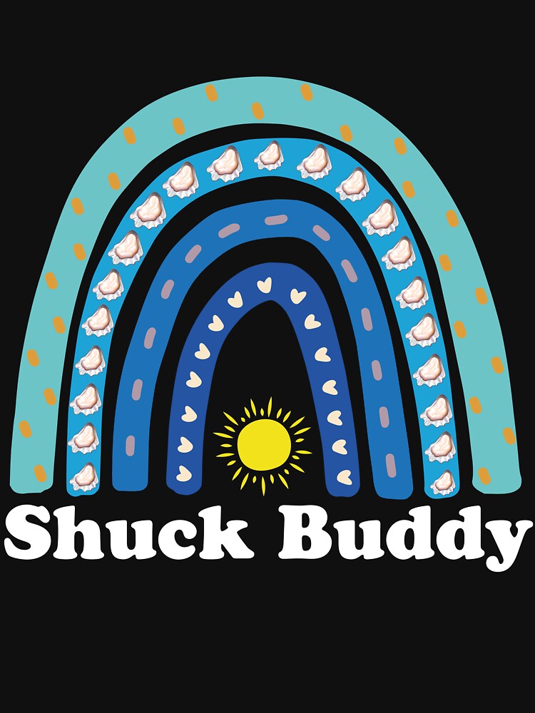 "Funny Oyster Shuck Buddy Cool Rainbow Oyster " T-shirt by Shop1949 ...