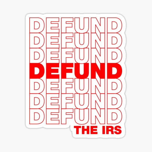 "Defund the IRS" Sticker by JL7Designs | Redbubble