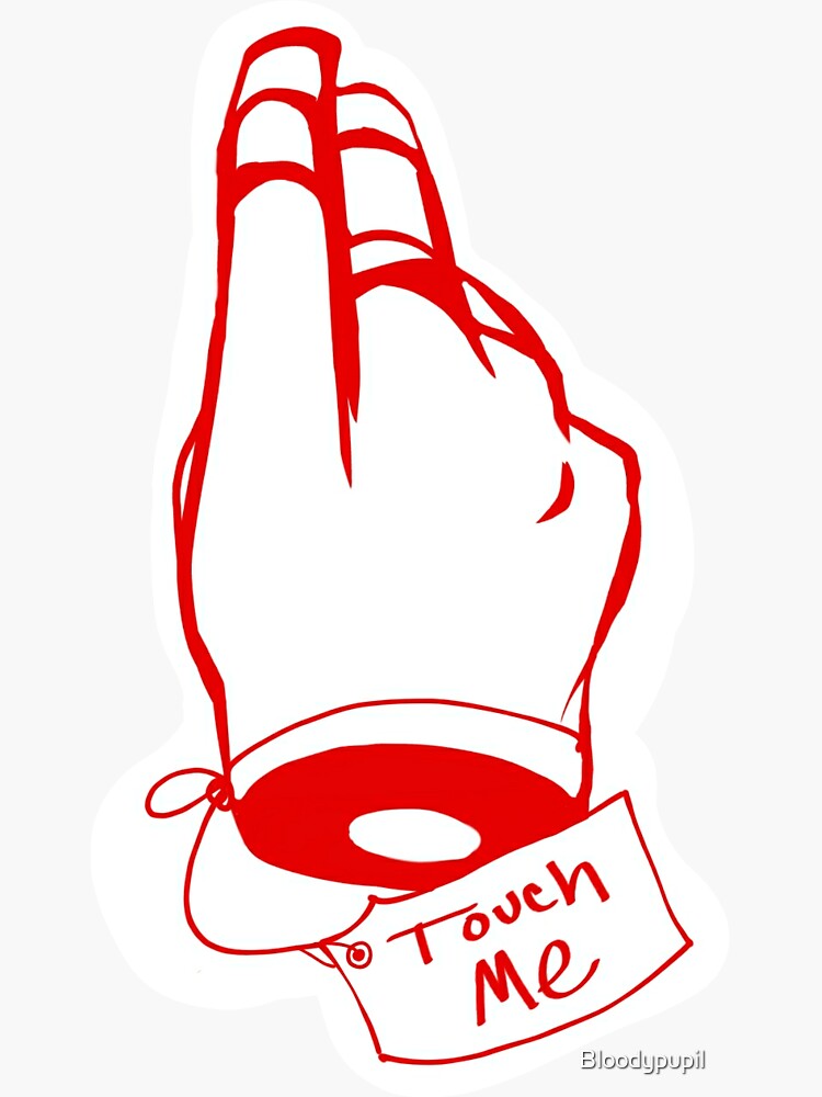 "Touch Me" Sticker for Sale by Bloodypupil | Redbubble
