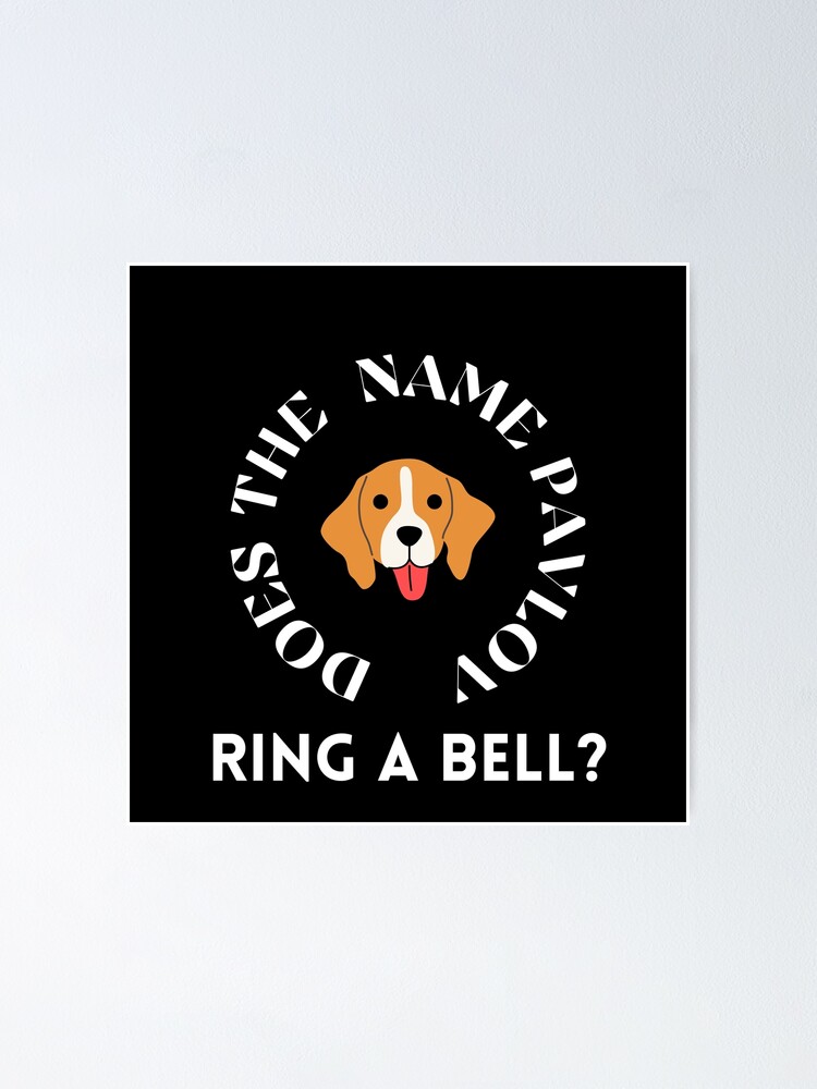 "Does The Name Pavlov Ring A Bell" Poster for Sale by Pixelish | Redbubble