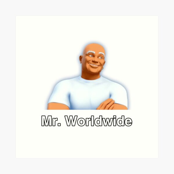 "Mr. Worldwide Meme" Art Print for Sale by izziraine | Redbubble