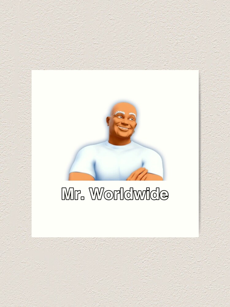 "Mr. Worldwide Meme" Art Print for Sale by izziraine | Redbubble