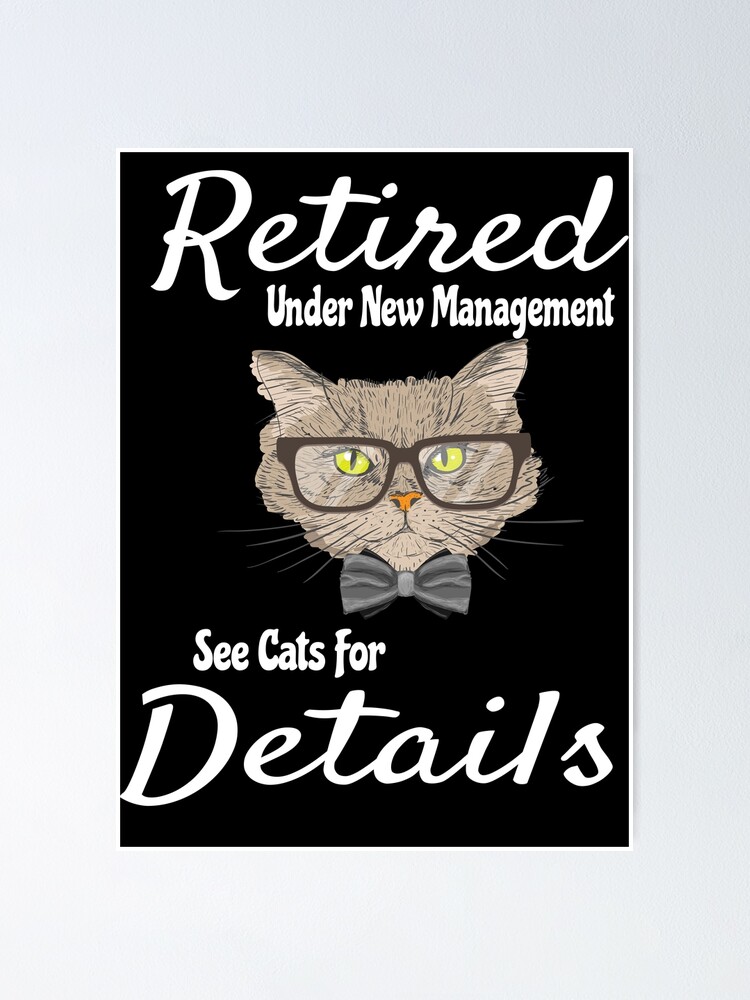 "Retired Under New Management See Cats For Details Retirement Gift Idea ...