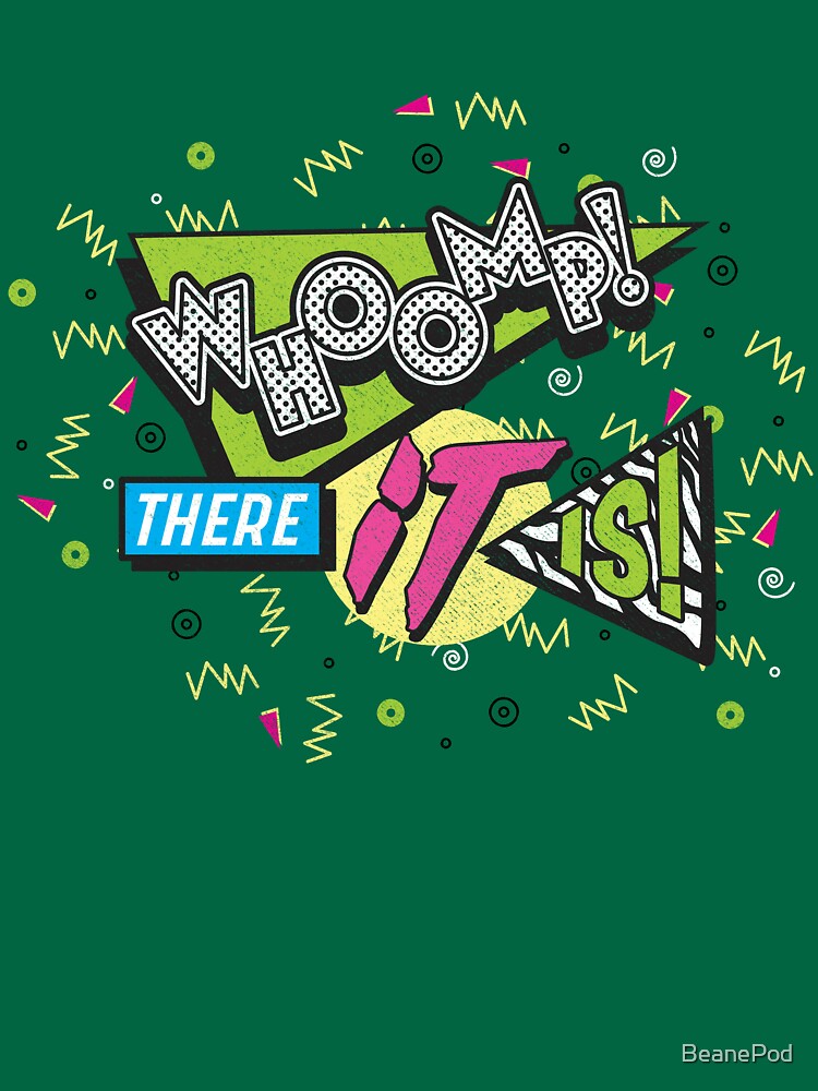 "WHOOMP....THERE IT IS!" Essential T-Shirt for Sale by BeanePod | Redbubble