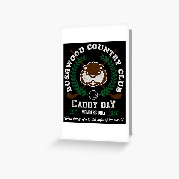 "Bushwood Country Club Caddy Day Worn" Greeting Card by alhern67 ...