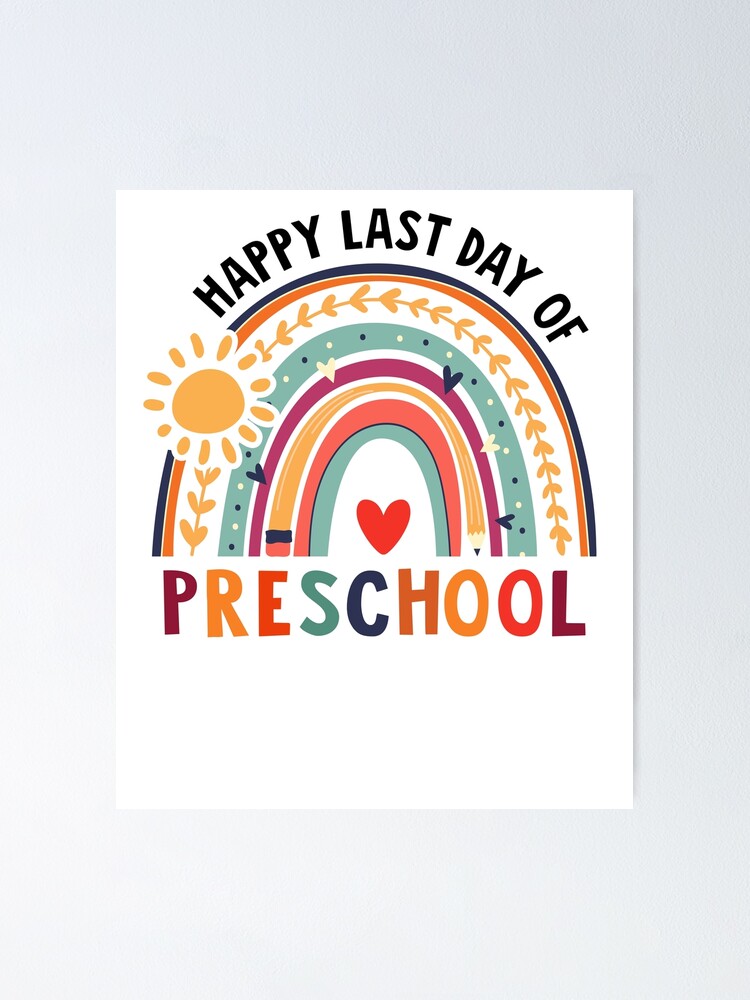 "Happy Last Day Of School Preschool Rainbow" Poster for Sale by ...