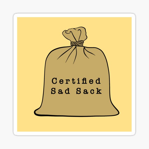 "A Certified Sad Sack" Sticker for Sale by DarnGoodDesigns | Redbubble