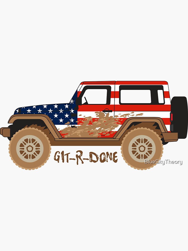 "Jeep - Git-R-Done in American Flag Paint" Sticker by BlueSkyTheory ...