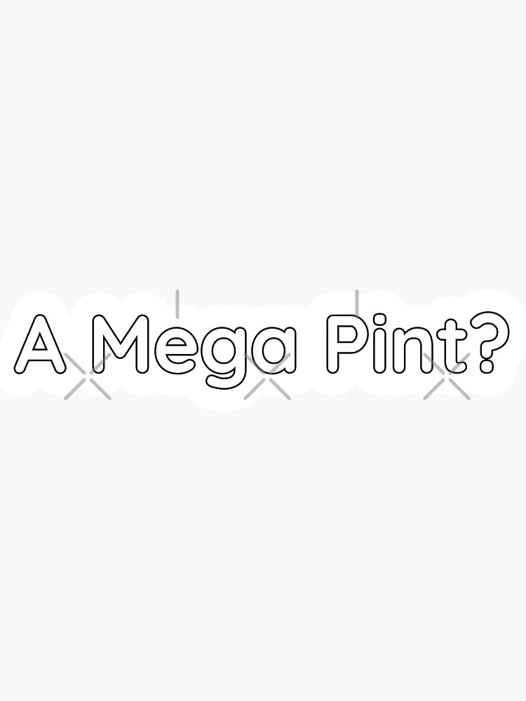 "Mega Pint" Sticker by LOSV | Redbubble