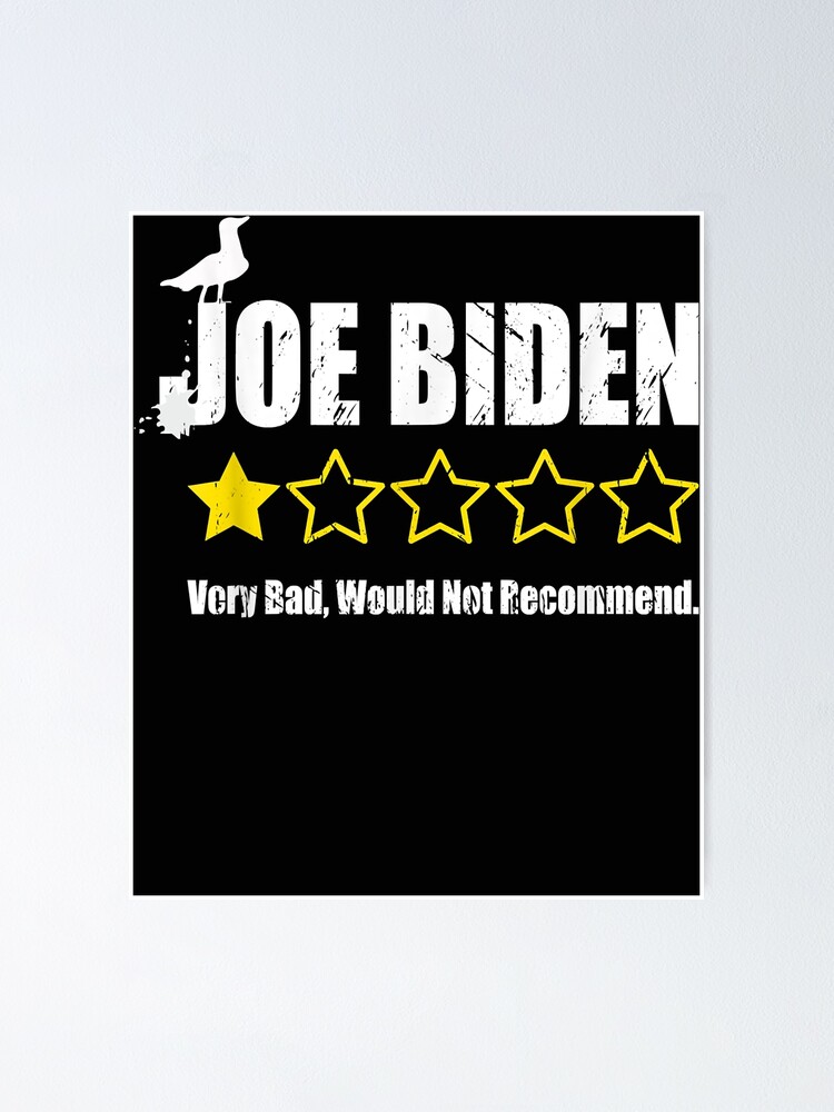 "Funny Biden Bird Poop One Star Rating The Birds Biden T-Shirt" Poster ...