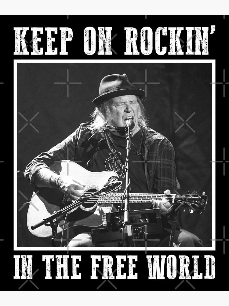 "Neil Keep On Rockin' In The Free World" Poster for Sale by LineRoed ...