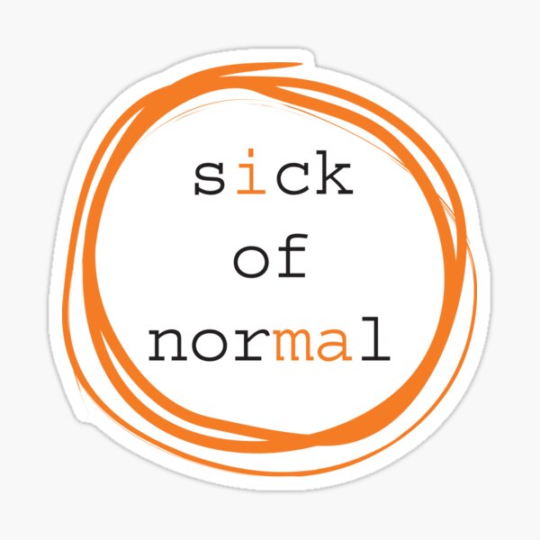 "Sick of Normal" Sticker for Sale by crayonista | Redbubble