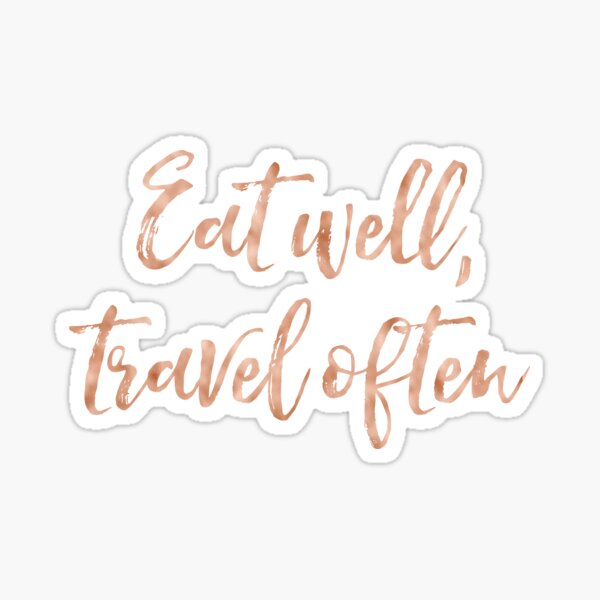 "Eat well, travel often - rose gold quote" Sticker for Sale by ...