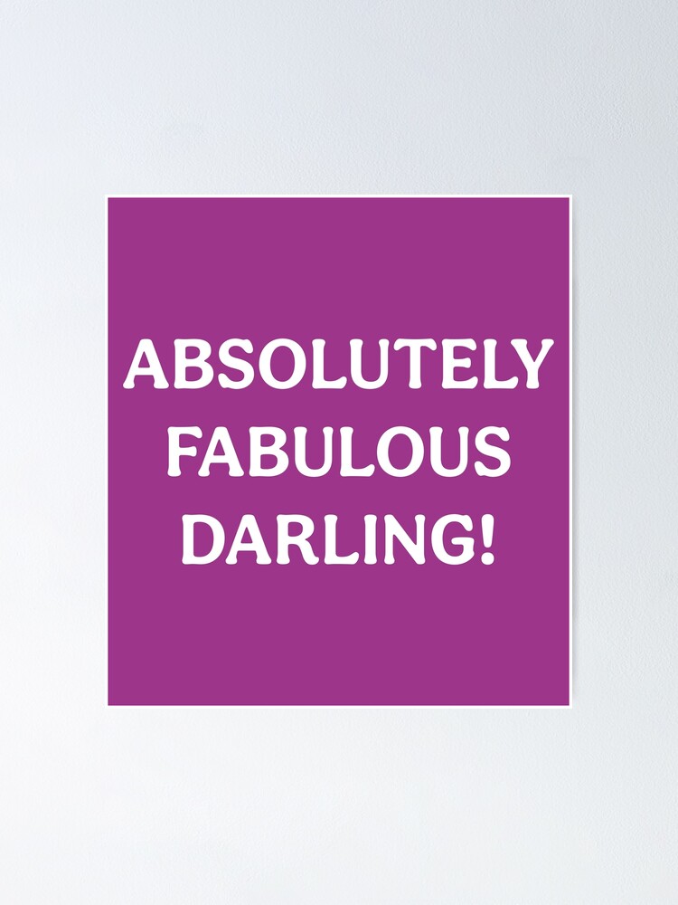 "Absolutely Fabulous Darling (White Mauve)" Poster for Sale by ...
