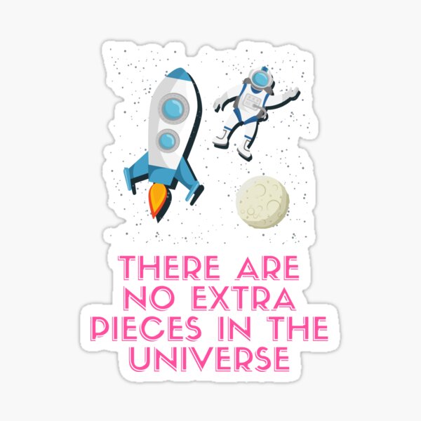 "There Are No Extra Pieces In The Universe - Humorous Typography ...