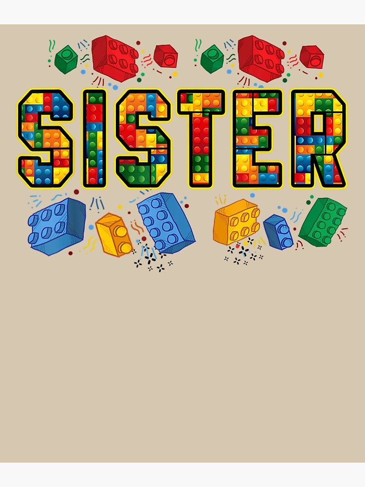 "Sister Brick Builder Funny Blocks Master Builder" Poster for Sale by ...