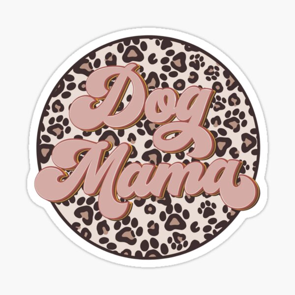 "Dog Mama Leopard Print Sticker" Sticker by ProphyWDesigns | Redbubble