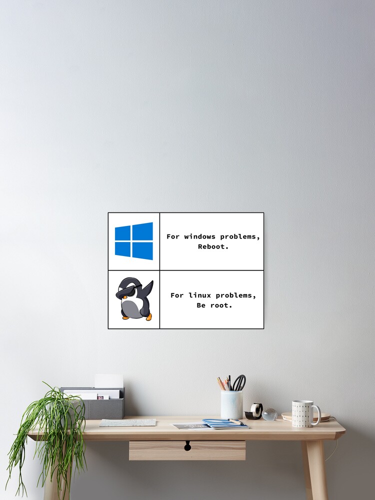 "Windows Reboot Linux Be Root - Funny Programmers Meme" Poster for Sale ...