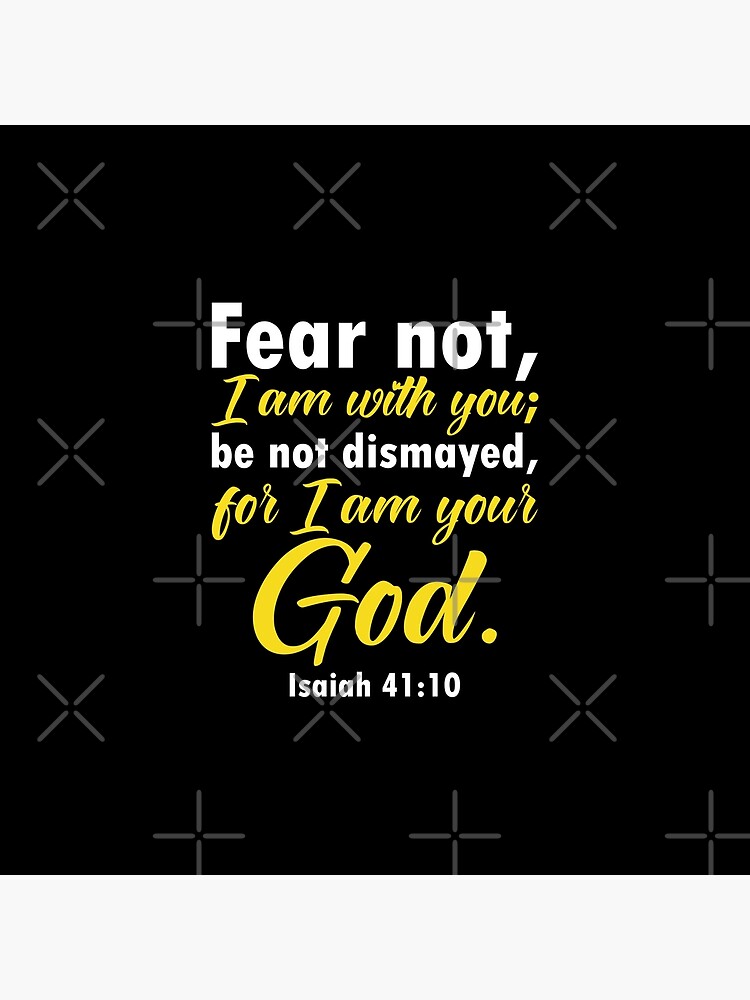 "Fear not, for I am with you - Bible quotes" Poster for Sale by ...