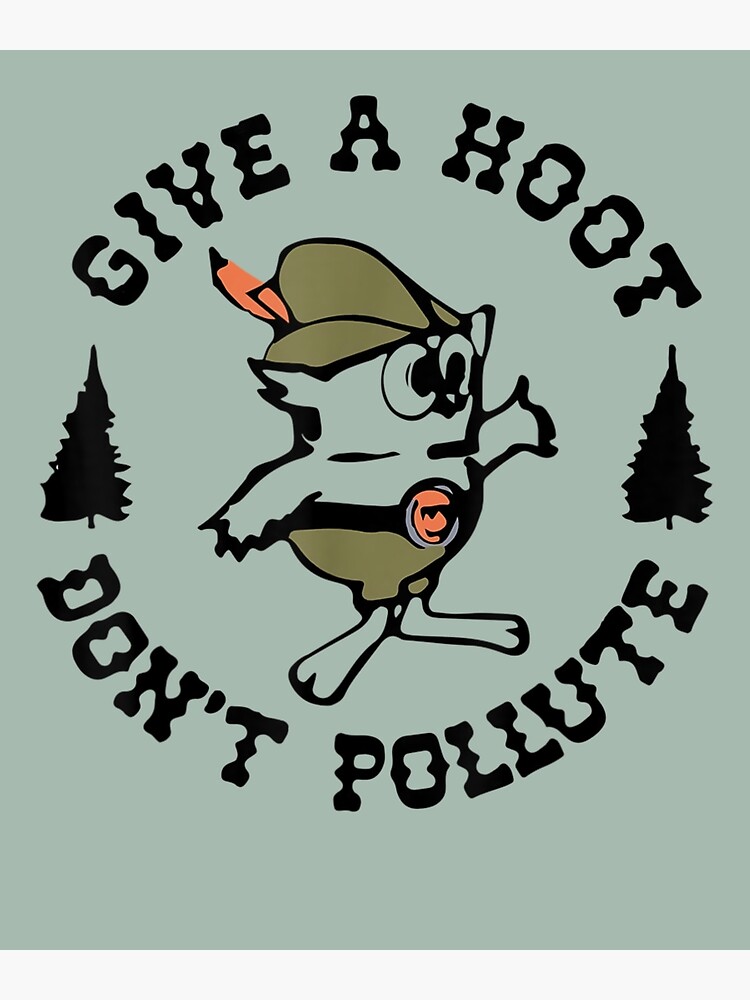 "give a hoot don't pollute save the earth vintage earth day" Poster for ...