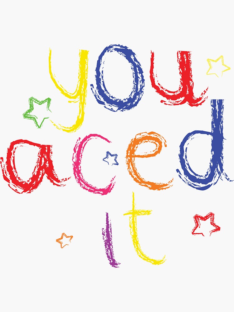 "You Aced It" Sticker by crayonista | Redbubble