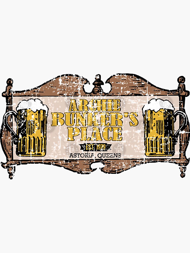 "Archie Bunker;s Place " Sticker for Sale by pecotmaschures | Redbubble