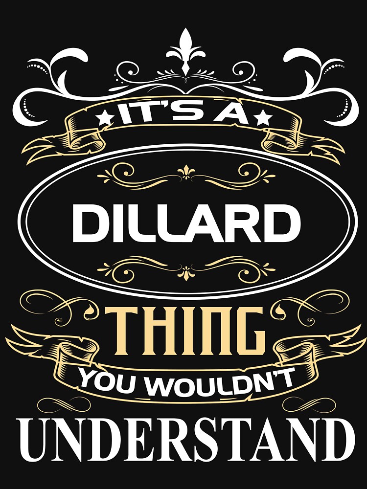 "Dillard Name Shirt It's A Dillard Thing You Wouldn't Understand" T ...