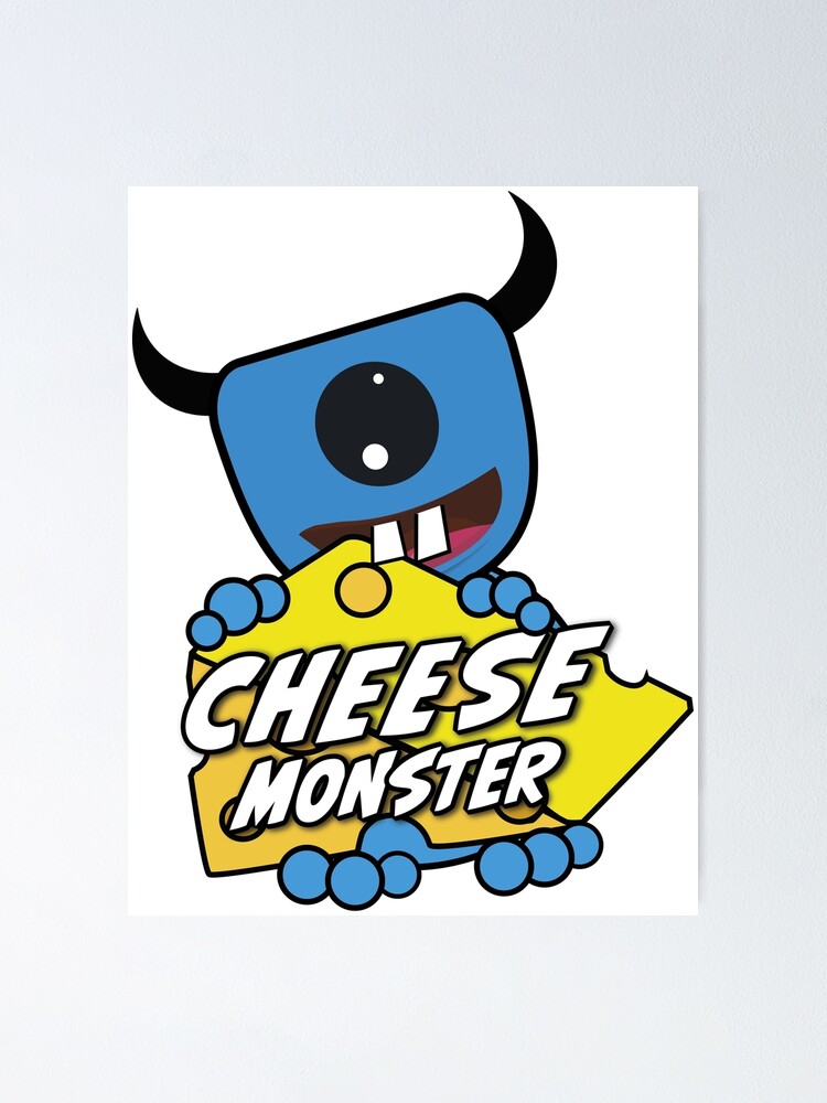 "CHEESE MONSTER" Poster for Sale by NEURONET | Redbubble