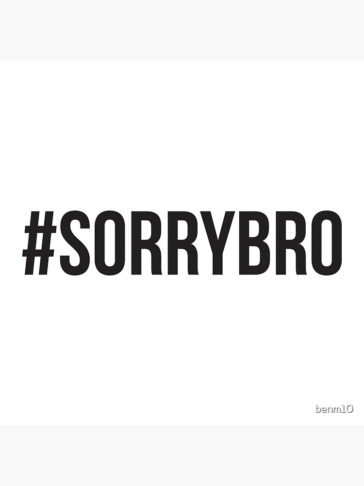 "Ben Phillips - Sorry Bro Logo " Sticker for Sale by benm10 | Redbubble