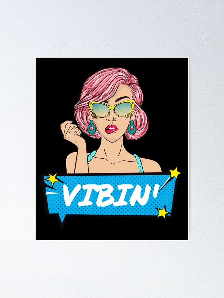 "Vibin Cool Chic Pop Art Style 90s Vibes" Poster for Sale by LanAnhad ...