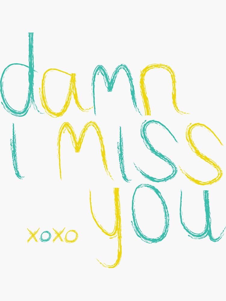 "Damn I Miss You" Sticker by crayonista | Redbubble