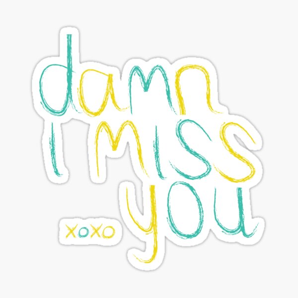 "Damn I Miss You" Sticker by crayonista | Redbubble