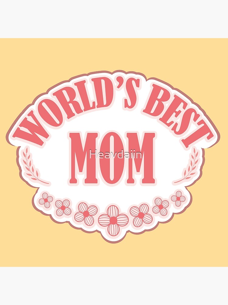 "DIE BESTE MUTTER DER WELT - Zitate" Fotodruck von Heavdaiin | Redbubble