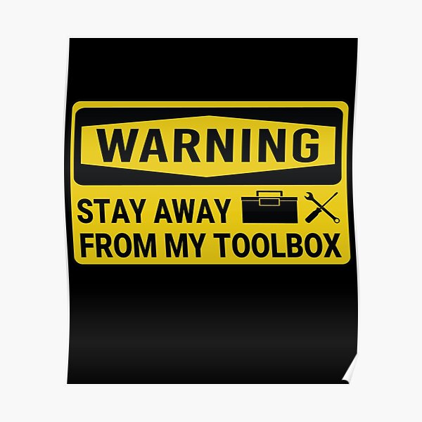 " Warning Funny Stay Away From My Toolbox mechanic warning sign ...