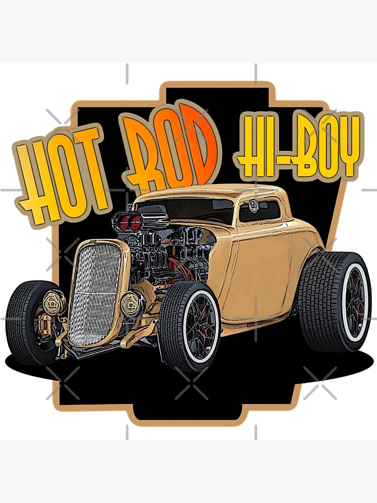 "Hot Rod Hi-Boy" Poster for Sale by WilcoxPhotoArt | Redbubble