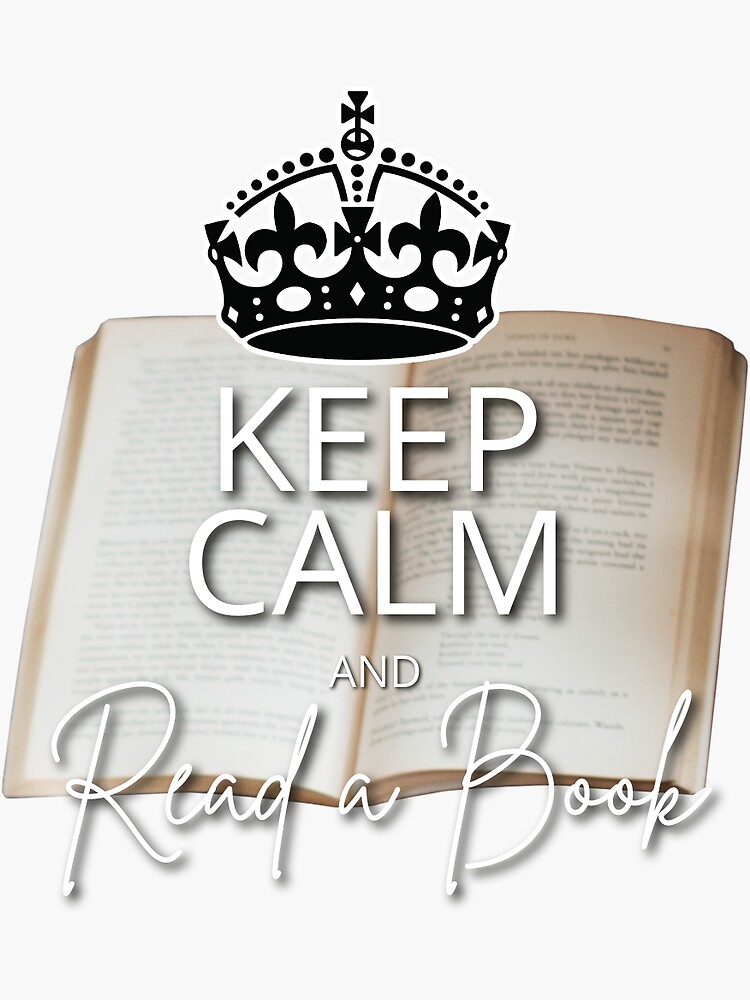 "Keep Calm and Read a Book" Sticker for Sale by rosesaxtonart | Redbubble