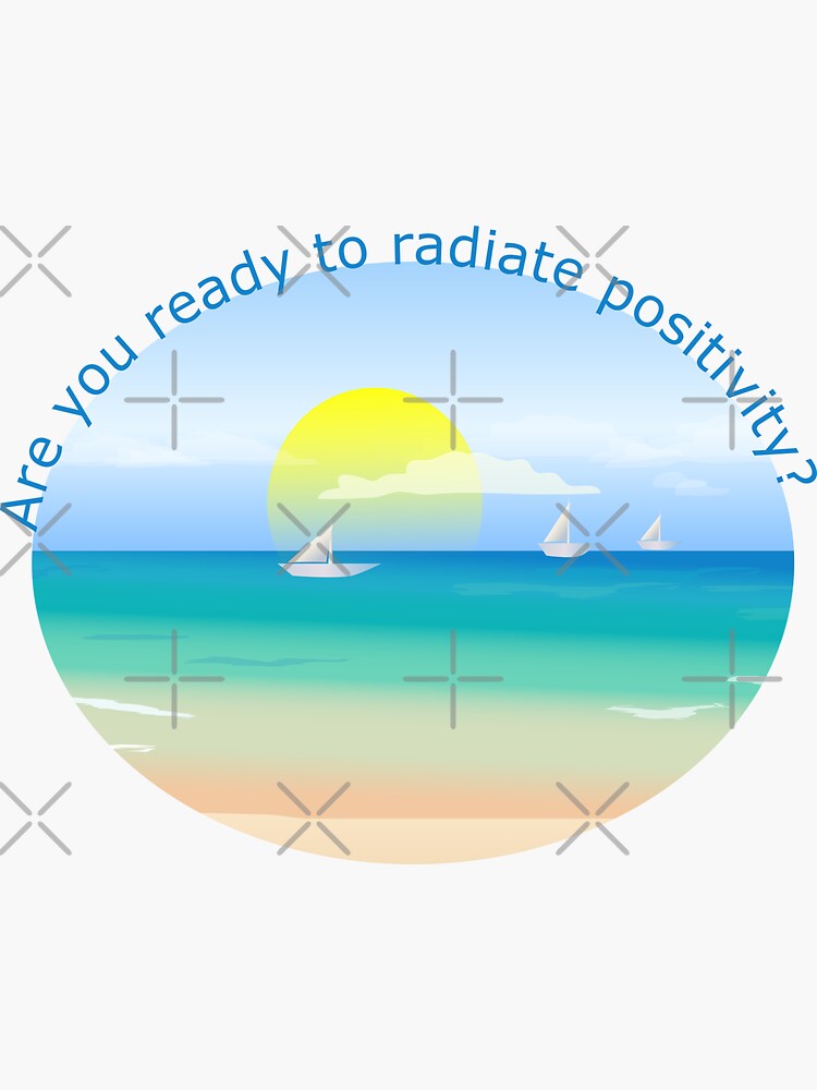 "Are you ready to radiate positivity? Radiate positivity. Motivation ...