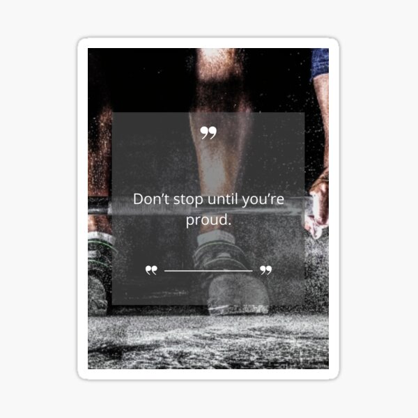 "Be Proud - Motivational Qutes" Sticker by NikolaFitness | Redbubble