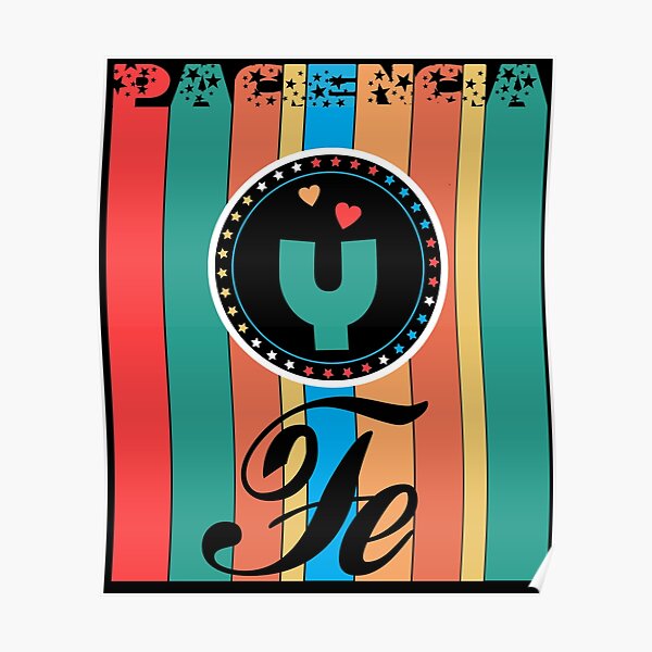 "paciencia y fe" Poster for Sale by DesignerFollow | Redbubble