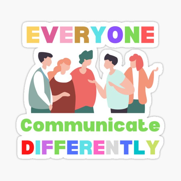 "Everyone Communicate Differently Gift" Sticker by CorneliusDesign ...
