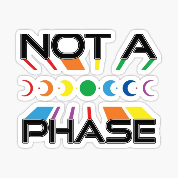 "Not a phase" Sticker by pnkpopcorn | Redbubble