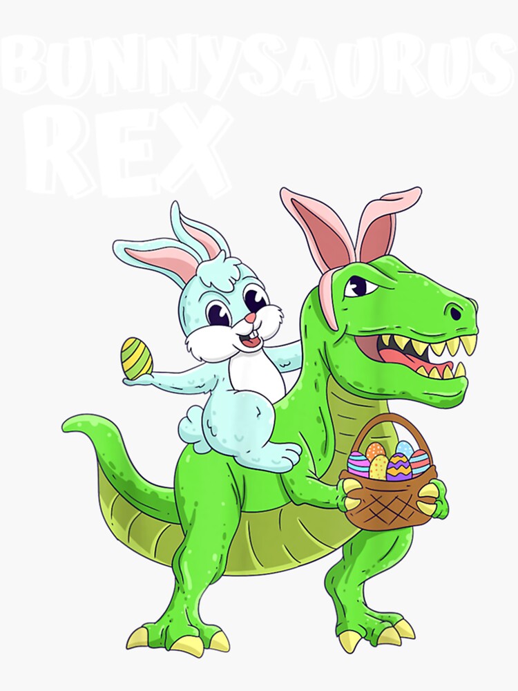 "Easter Bunnysaurus Rex Cool Trex Easter " Sticker by TilyAndWilbur ...