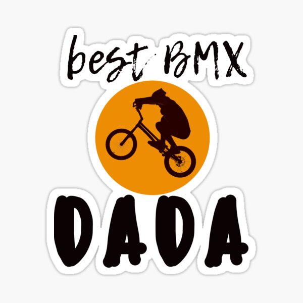 "best BMX dada" Sticker by HIKE-CAMPING | Redbubble